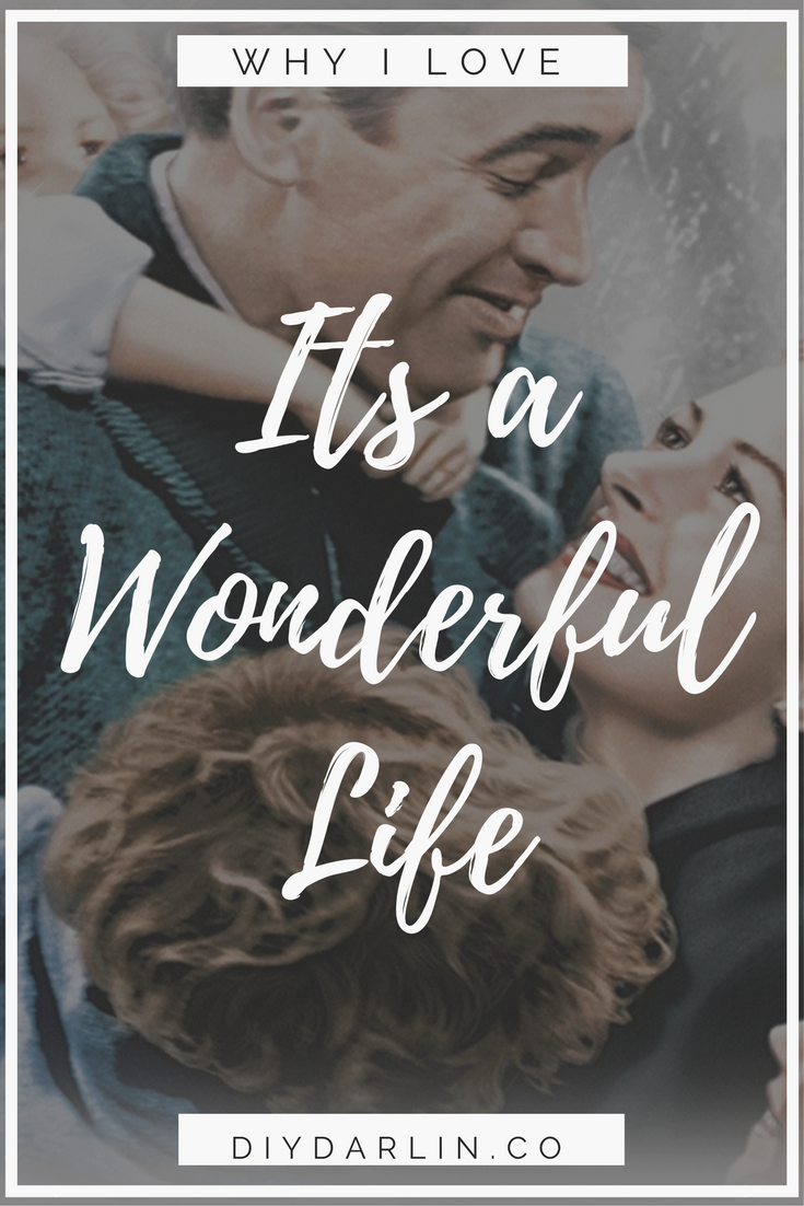 Why I Love It's a Wonderful Life - DIY Darlin