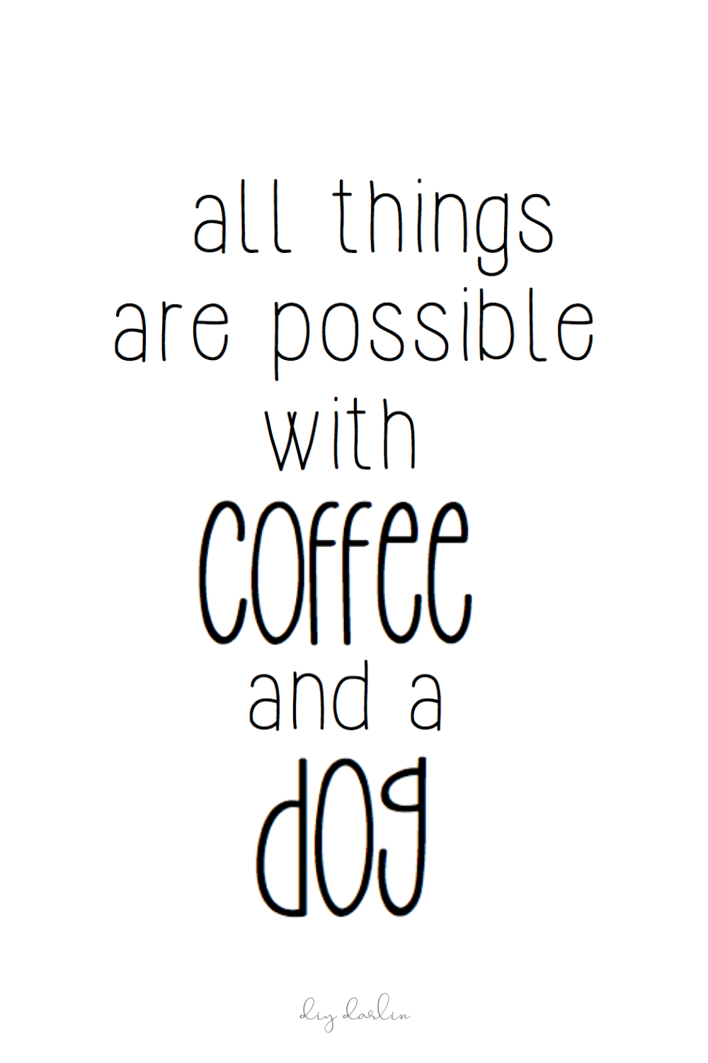 Wake Up With Dogs and Coffee Quotes - DIY Darlin'