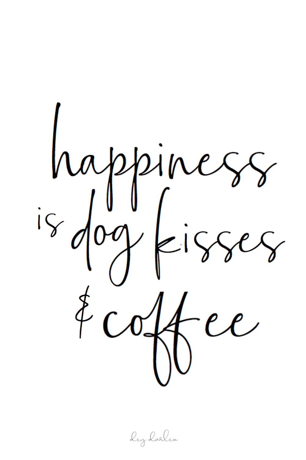 Wake Up With Dogs and Coffee Quotes - DIY Darlin'